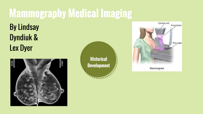 mammography medical imaging by lex dyer on Prezi