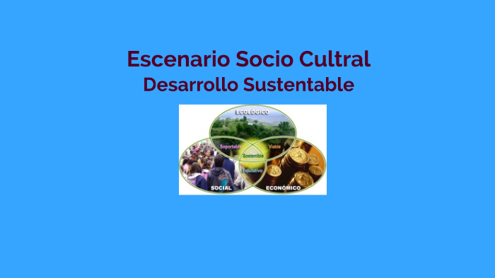 Escenario socio cultural by Alma Garcia on Prezi