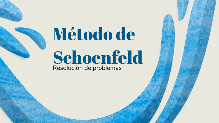 Método de Schoenfeld by ronald gomez on Prezi