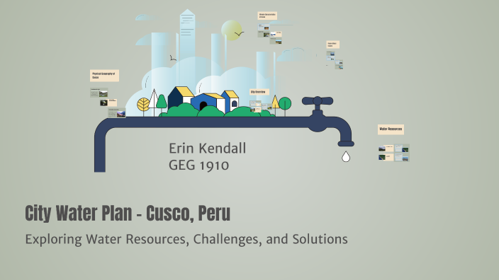 City Water Plan - Cusco, Peru by Erin Broghammer on Prezi