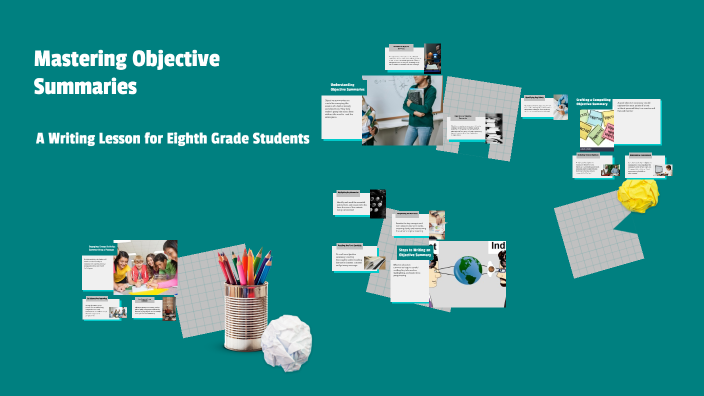 Mastering Objective Summaries by Hannah Wilkie on Prezi