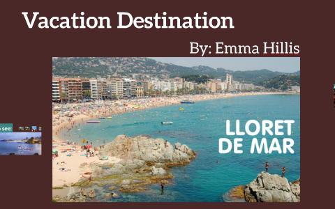Vacation Destination by Emma Hillis on Prezi