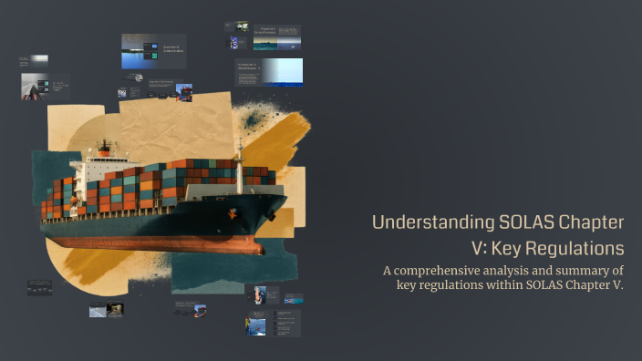 Understanding SOLAS Chapter V: Key Regulations by Russel Destacamento ...