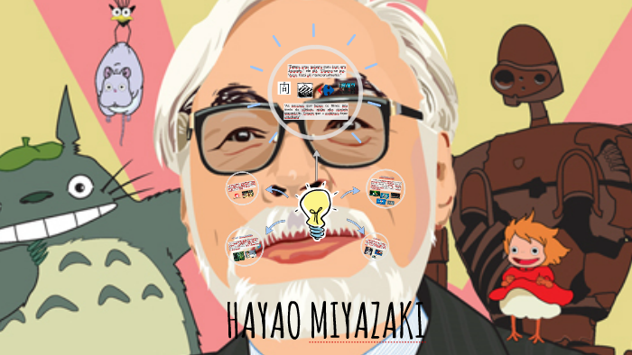 HAYAO MIYAZAKI by Emily Hartz on Prezi