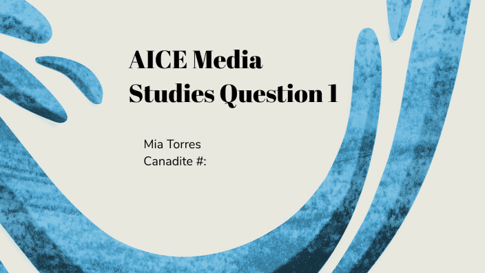 AICE Media Studies Question 1 by mia torres on Prezi