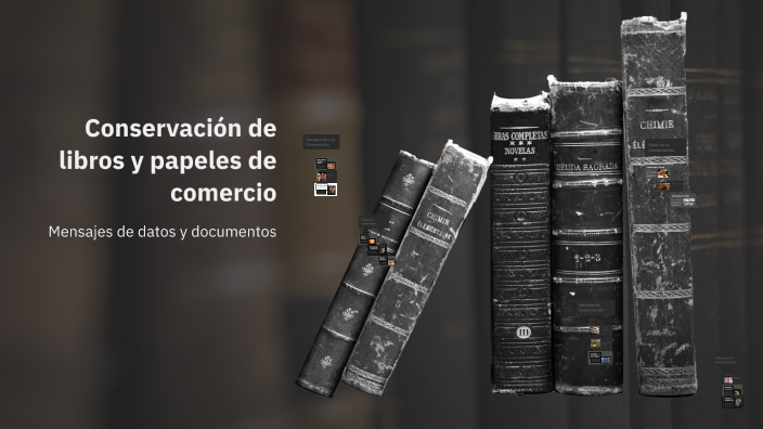 Conservación de libros y papeles de comercio by Lorena Mejia on Prezi