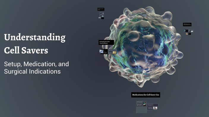 Understanding Cell Savers by Pamela Cohen on Prezi