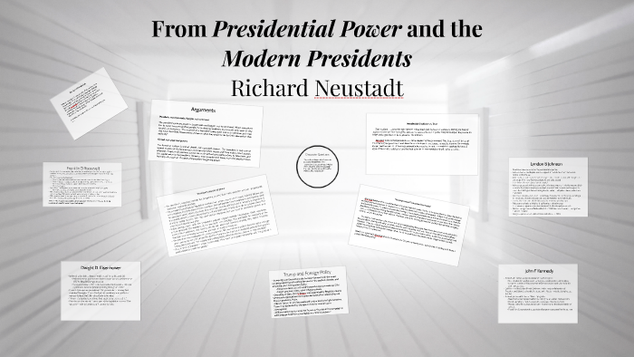 From Presidential Power and the Modern Presidents by on Prezi