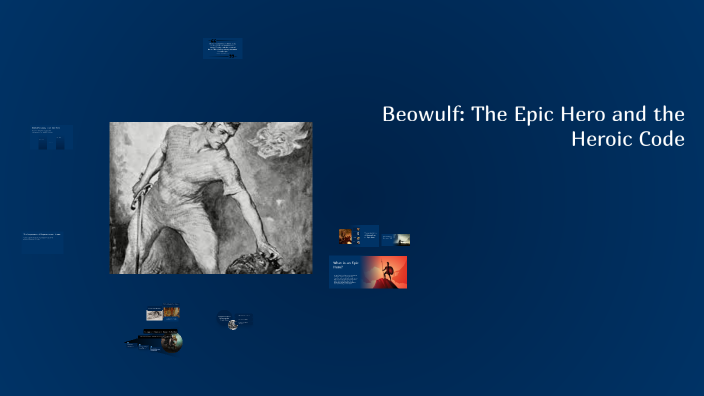 Beowulf: The Epic Hero and the Heroic Code by ISABELLA GONZALEZ on Prezi