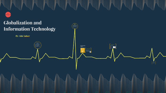Globalization and Information Technology by aida zaheer on Prezi