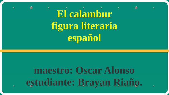 El calambur by Brayan Cdlm on Prezi