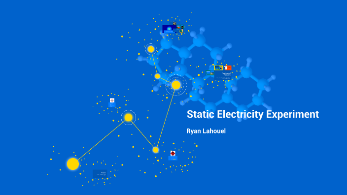 Static Electricity Experiment by Ryan Lahouel on Prezi