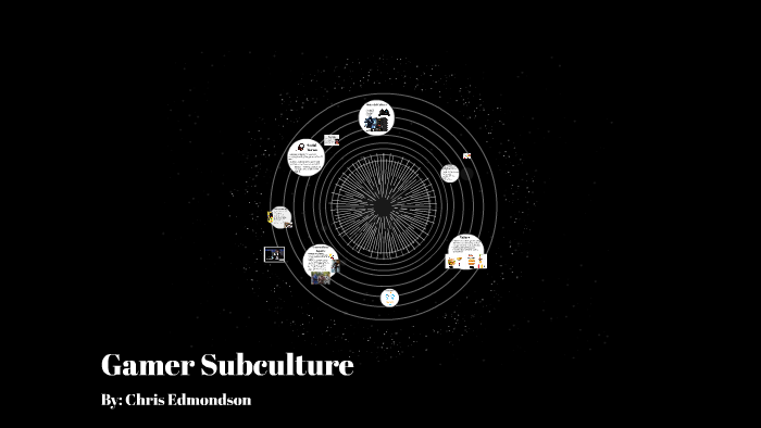 Gamer Subculture by Chris Edmondson on Prezi