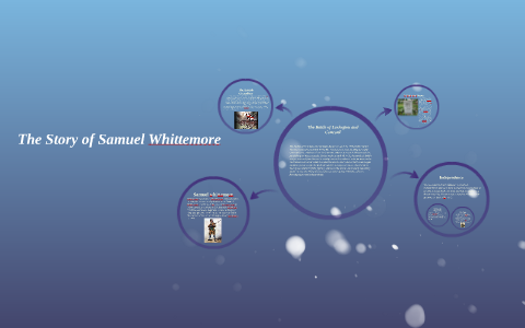 The Story of Samuel Whittemore by brenda flores on Prezi