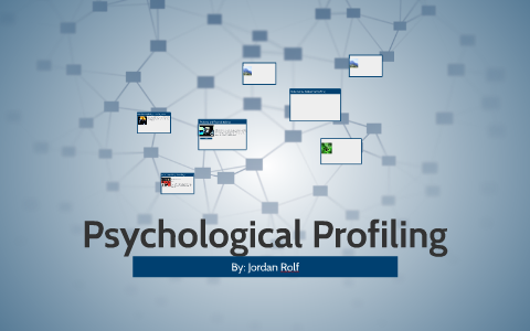 Psychological Profiling by Jordan Rolf on Prezi