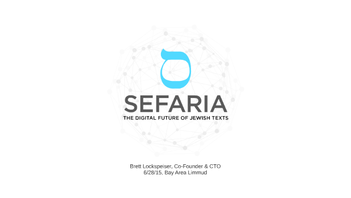 Sefaria Project & Vision @ Limmud Bay Area by Brett Lockspeiser on Prezi