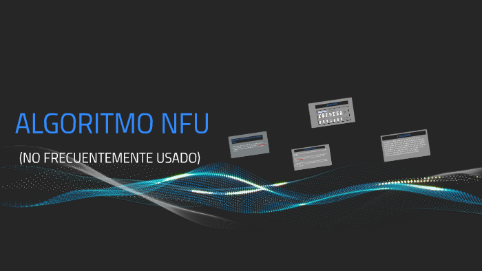 Algoritmo NFU by Jorman Rodriguez on Prezi