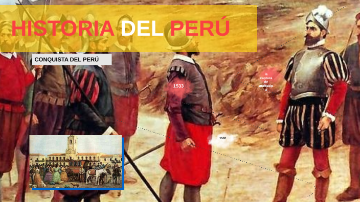 la conquista del Perú by Gabriel Aguilar on Prezi