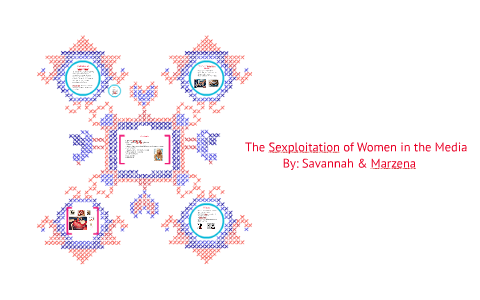 The Sexploitation of Women in the Media by Savannah Dasilva on Prezi