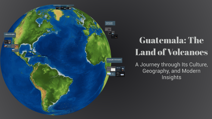 Guatemala: The Land of Volcanoes by Hope Thomas on Prezi