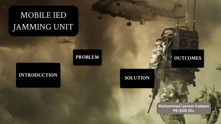 MOBILE IED JAMMING UNIT by Usman Kaleem on Prezi
