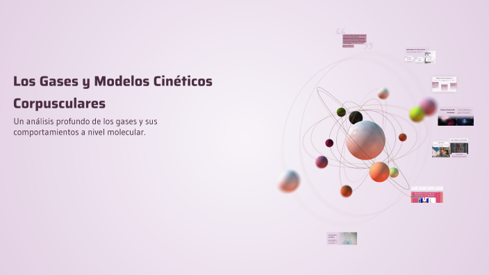Los Gases y Modelos Cinéticos Corpusculares by esther santana on Prezi