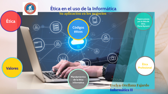 Ética en el uso de la Informática by Evelyn Orellana fajardo on Prezi
