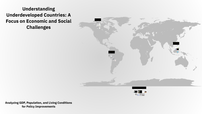 Understanding Underdeveloped Countries: A Focus on Economic and Social ...