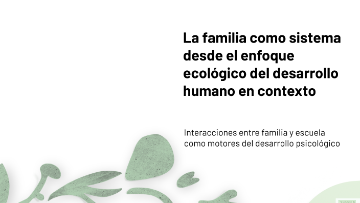 La familia como sistema desde el enfoque ecológico del desarrollo ...