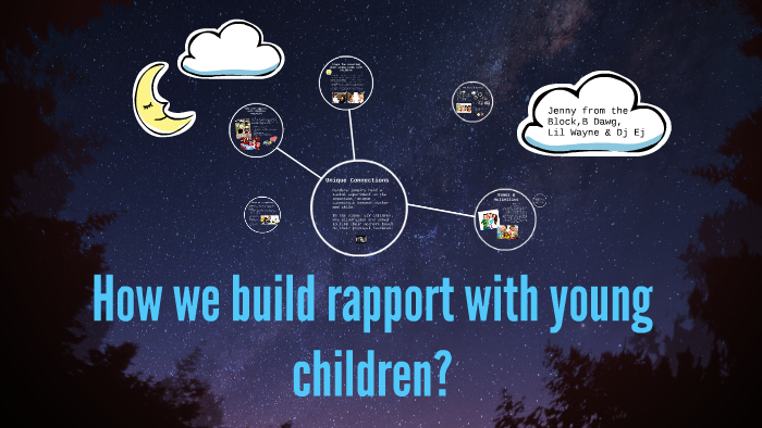 How we build rapport with young children? by emily young on Prezi