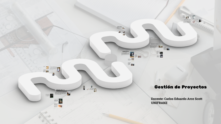 Gestión de Proyectos Efectiva by CARLOS EDUARDO ARCE SCOTT on Prezi