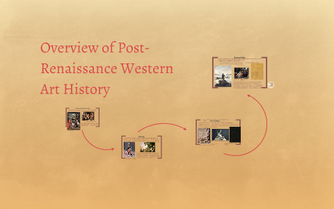 Overview of Post- Renaissance Western Art History by on Prezi