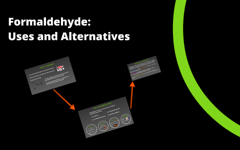 Formaldehyde: Uses and Alternatives by Natalie Zidanic on Prezi