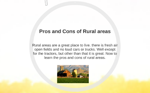 Pros and Cons of Rural areas by Julian Bolivar on Prezi