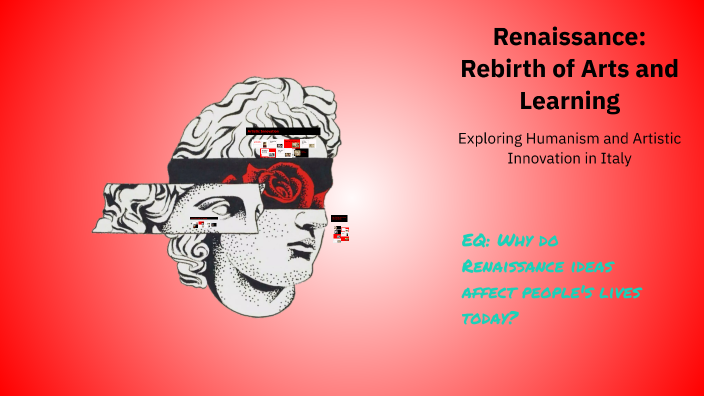 Renaissance: Rebirth of Arts and Learning by Jef Gordon on Prezi
