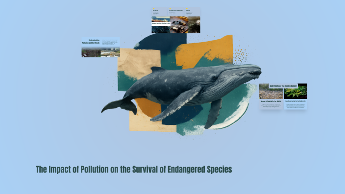 The Impact of Pollution on the Survival of Endangered Species by ...