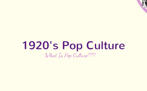 1920's pop culture and trends by Megan Saunders on Prezi