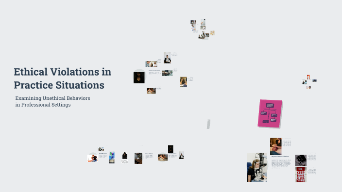 Ethical Violations in Practice Situations by Mark Kamau on Prezi