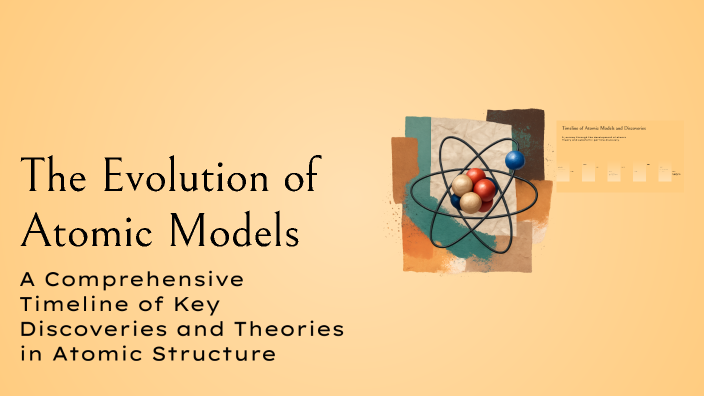 The Evolution of Atomic Models by J B on Prezi