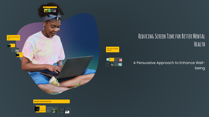 Reducing Screen Time for Better Mental Health by Derik Engblom on Prezi