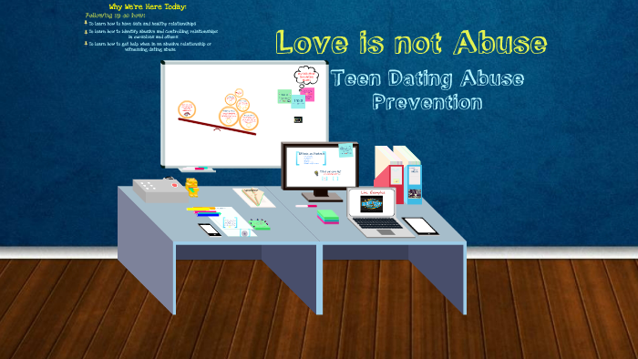 Love is Not Abuse (Part 2) - Teen Dating Abuse Prevention by on Prezi