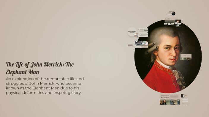 The Life of John Merrick: The Elephant Man by Deniz Yolcu on Prezi