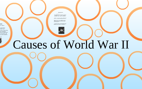 Causes of WWII by Daniel Fussell on Prezi