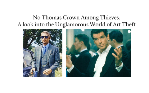 No Thomas Crown among Thieves: A Look into the Unglamorous World of Art ...