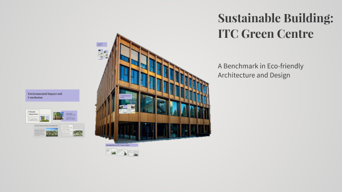 Sustainable Building: ITC Green Centre by nasani vamshi on Prezi