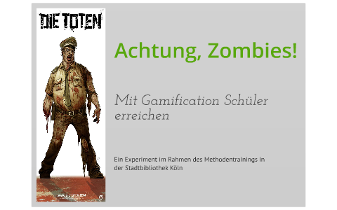 Achtung, Zombies! by Constanze Döring on Prezi