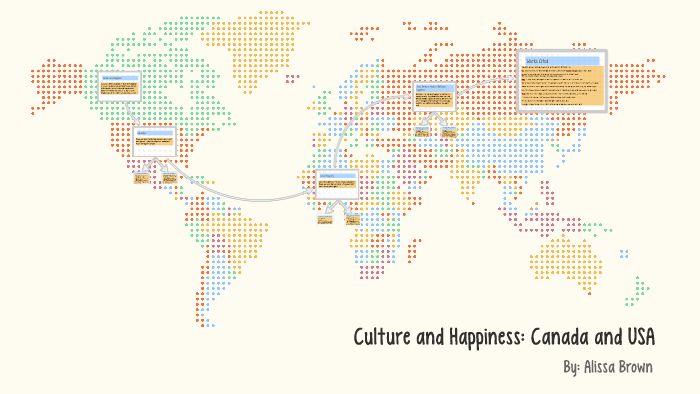 Culture and Happiness: Canada and USA by Alissa Brown on Prezi