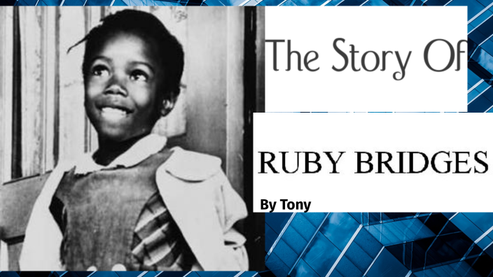 Ruby Bridges by Anthony Perdomo on Prezi