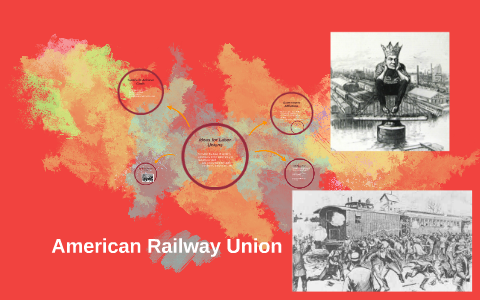 American Railway Union by Yessica Garcia on Prezi