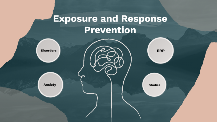 Exposure and Response Therapy by on Prezi